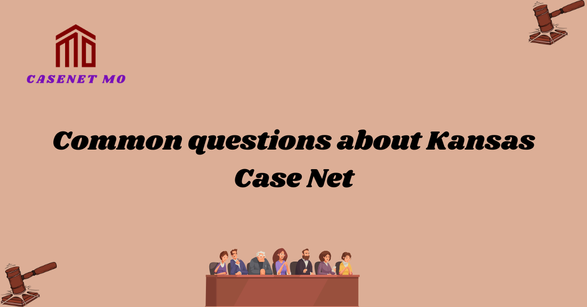 Common questions about Kansas Case Net - mo-case.net Common questions about Kansas Case Net - mo-case.net