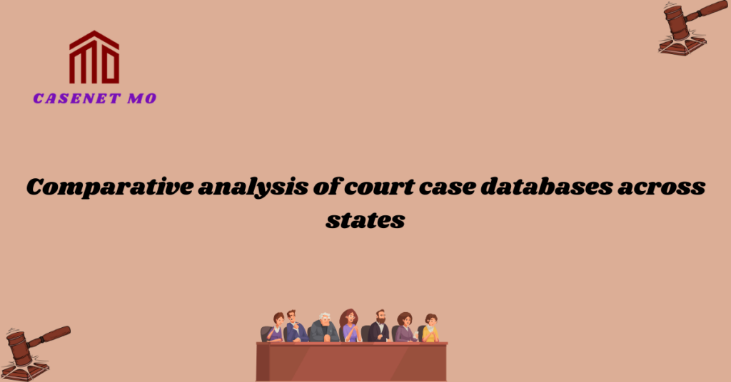 Comparative analysis of court case databases across states - mo-case.net